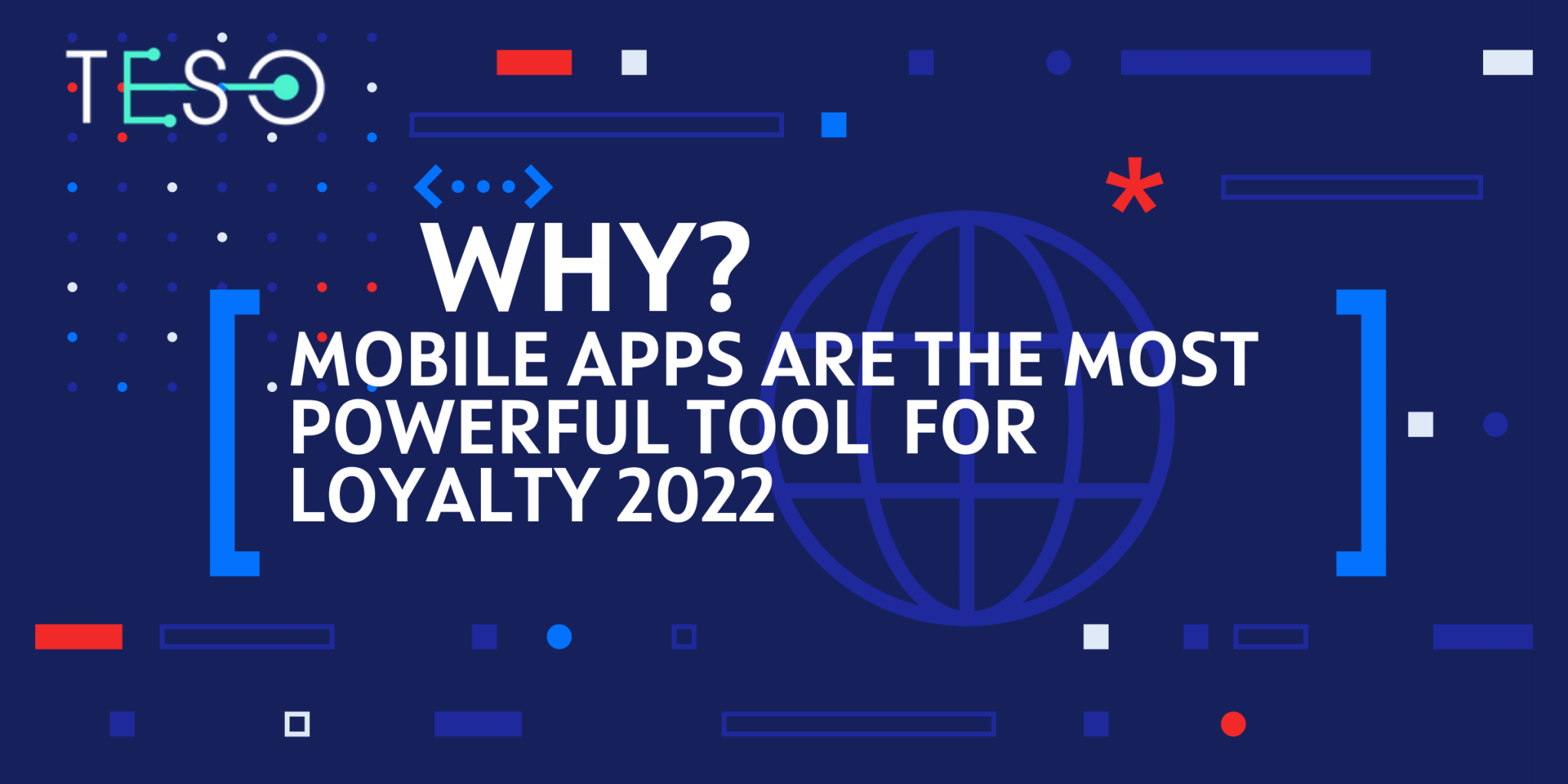 Why Mobile Apps are The Most Powerful Tool for Loyalty 2022? - TESOSOFT ...